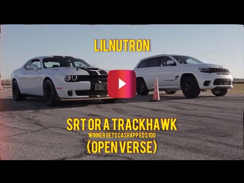 Lilnutron-SRT or a Trackhawk(OPEN VERSE CHALLENGE) - YouTube