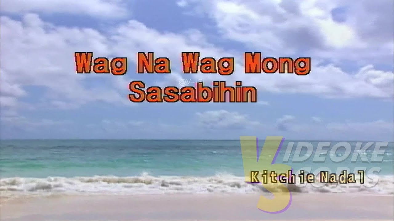 Kitchie Nadal - Huwag na Huwag Mong Sasabihin (Karaoke/Lyrics ...
