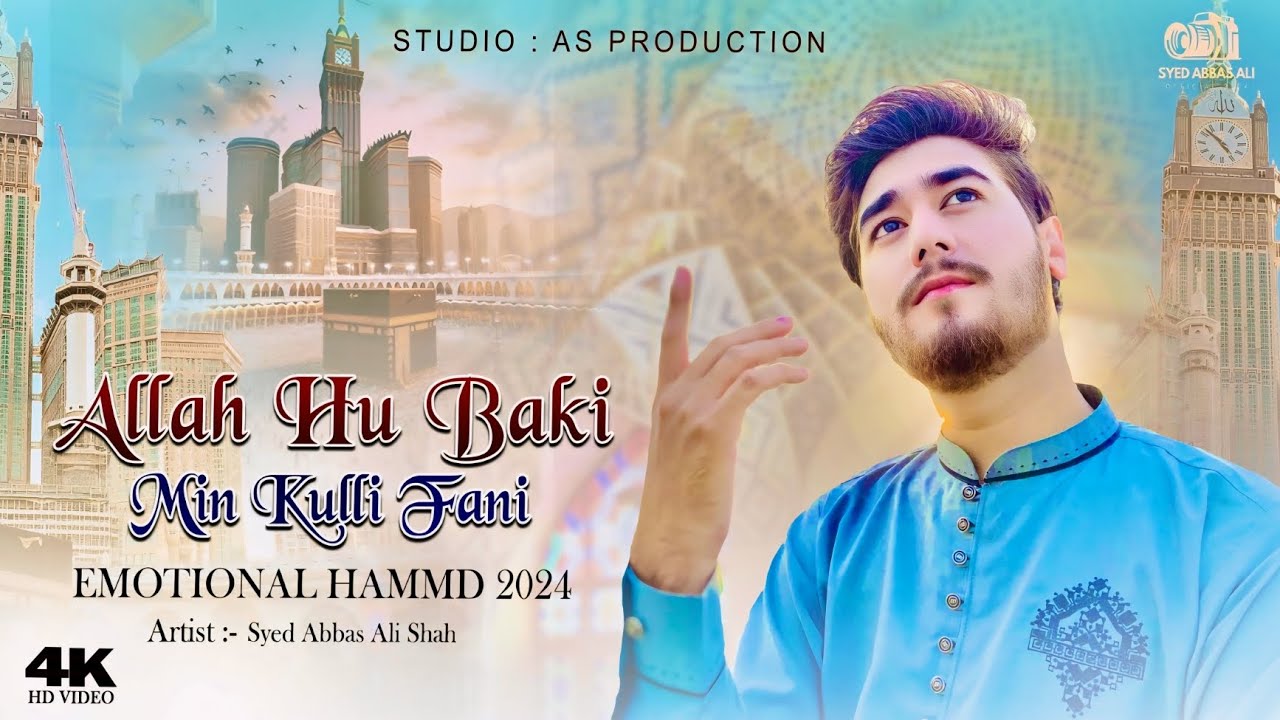 ALLAH HU BAQI | New Emotional Hammd 2024 | Syed Abbas Ali | Official 4k ...
