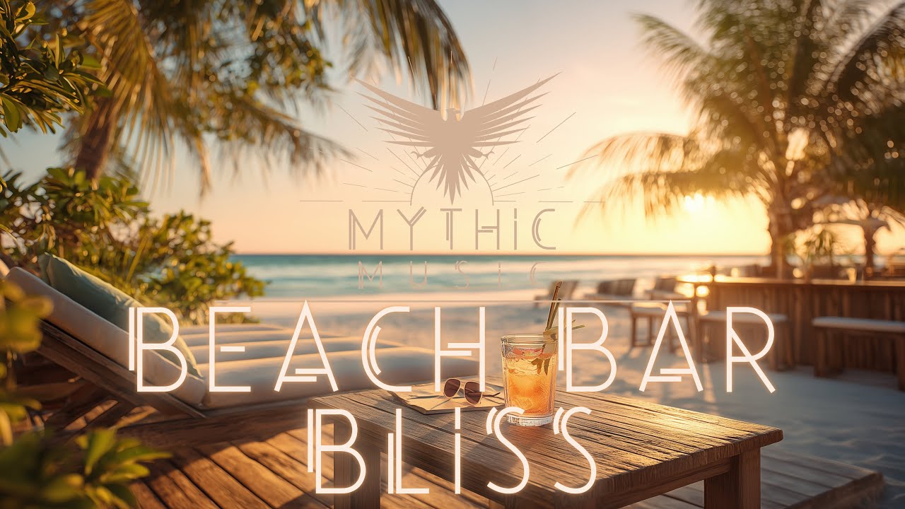 Beach Bar Bliss | Deep House Chill Dance Music | Tropical Club Lounge ...