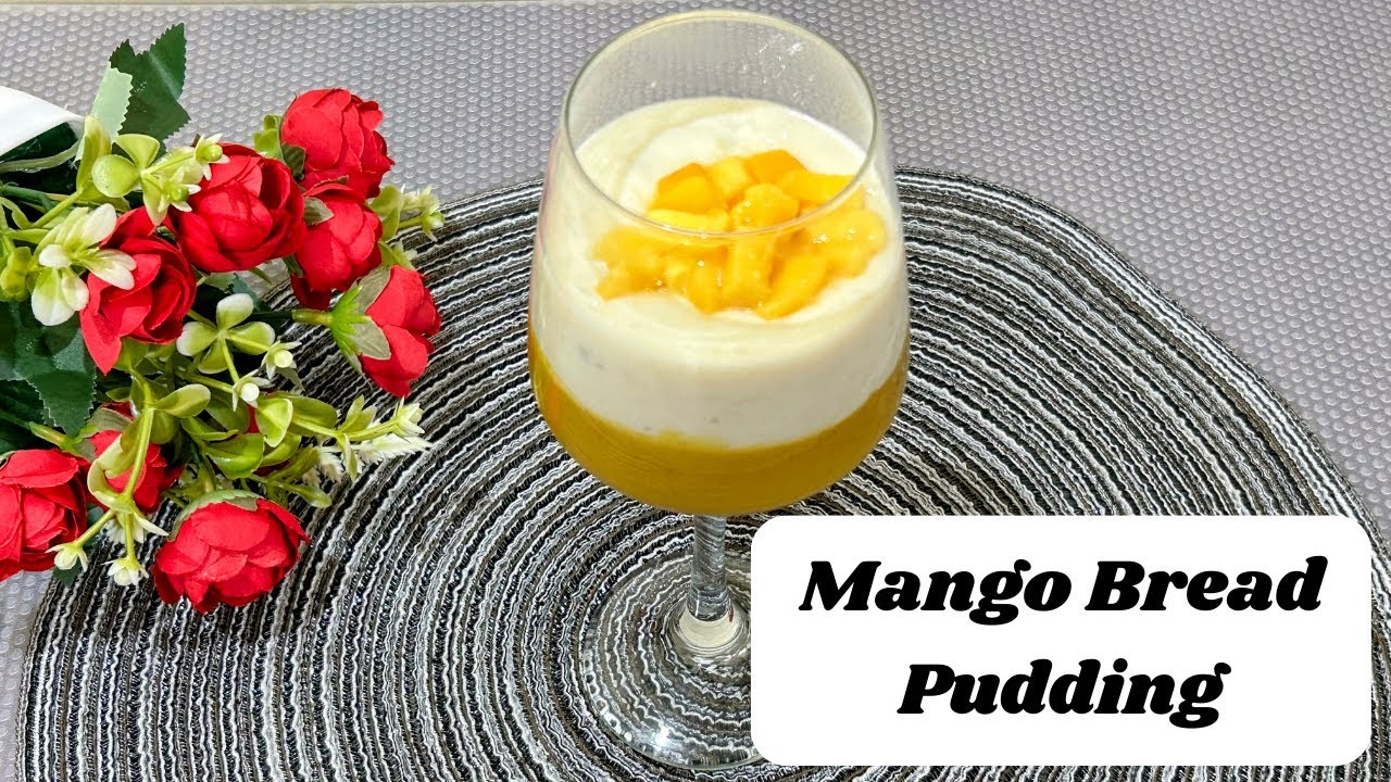 Mango Bread Pudding | Aisi Mango Dessert jo sabko deewana bana de! | Mango Recipe | Bread Recipe ...