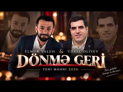 Elnur Valeh & Vüsal Əliyev - Dönmə Geri (Yeni 2026) Ən Sevilən İfalar | Trend Mahnılar | SM Media