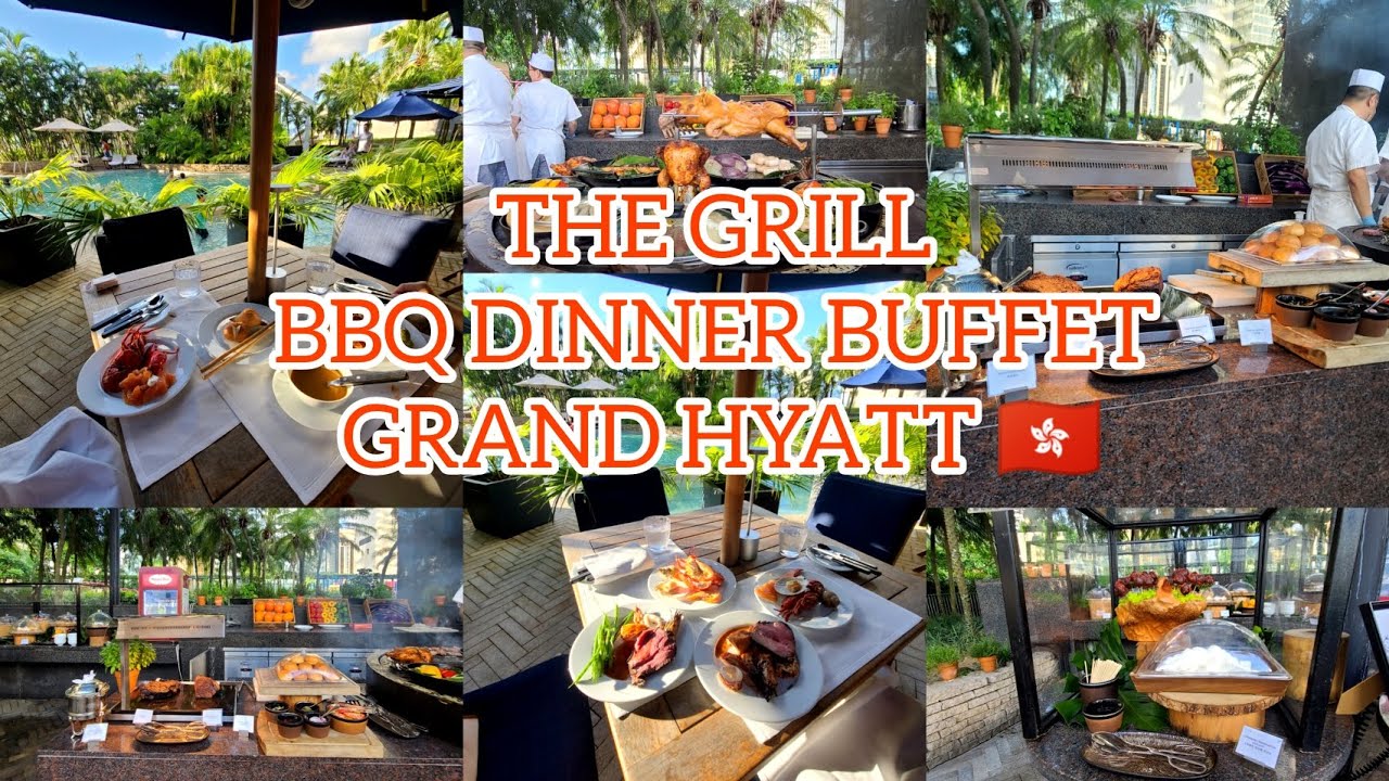 THE GRILL RESTAURANT 🏨 GRAND HYATT🇭🇰#bbq#dinnerbuffet - YouTube