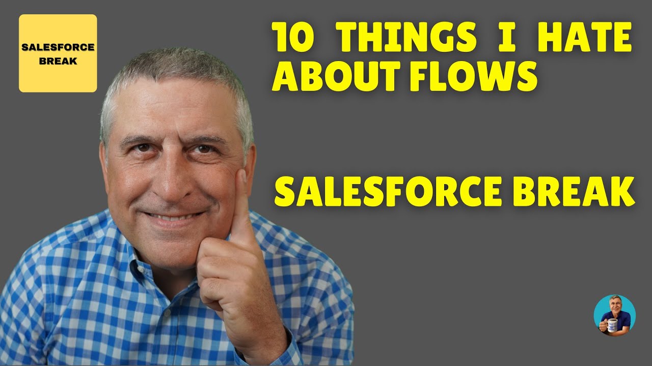 10 Things I Hate About Salesforce Flows - YouTube