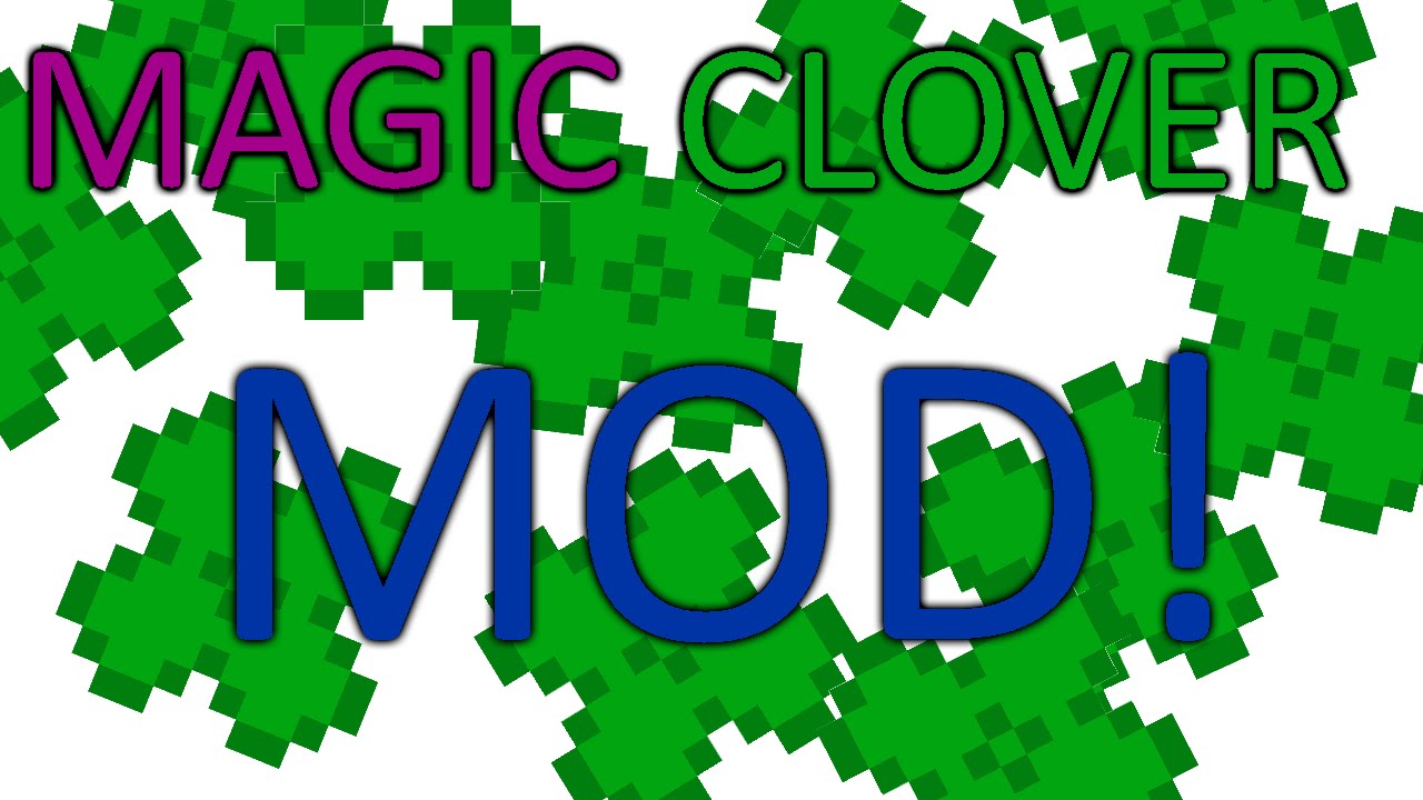 Magic-Clover Minecraft Mod Review / Install Tutorial! (MC 1.7.10) - YouTube