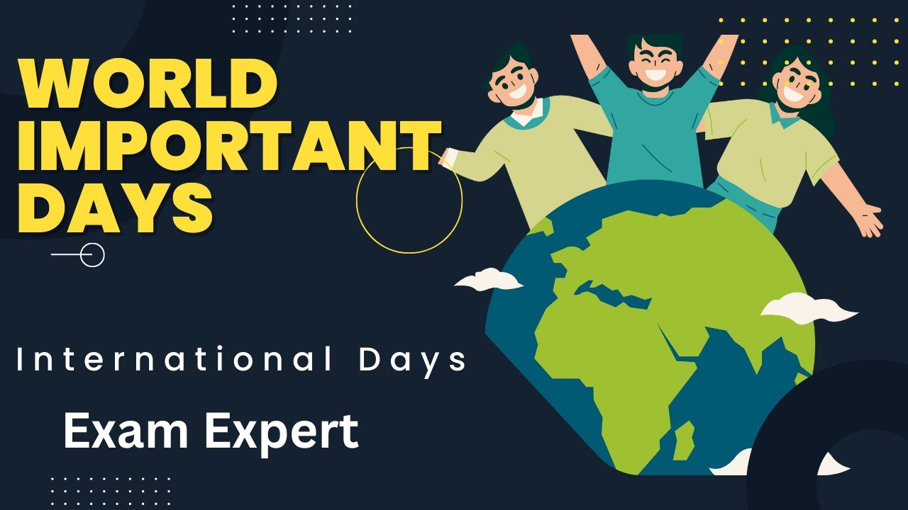 Important Dates Worldwide| International Days| List of Important Days ...