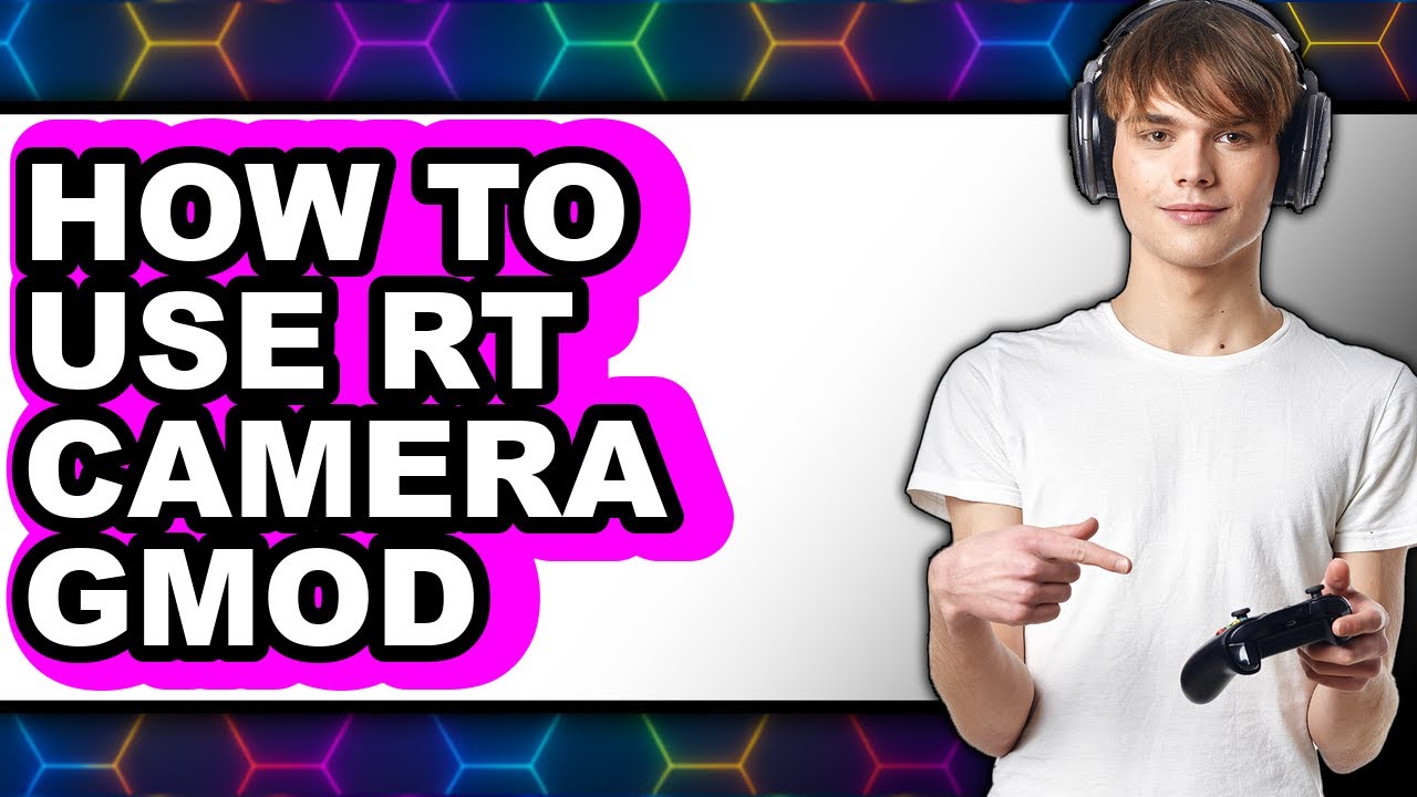 How to Use Rt Camera Gmod (easy Method) - YouTube