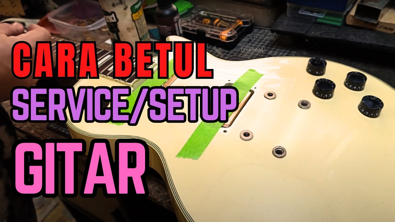 CARA SETUP&SERVICE GITAR YANG BETUL | PERTANYAAN ANDA TERJAWAP #gitar ...