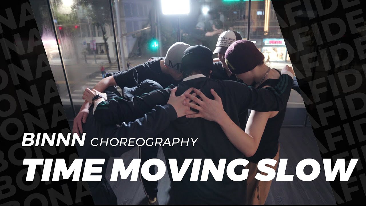 TIME MOVING SLOW / Binnn Choreography - YouTube