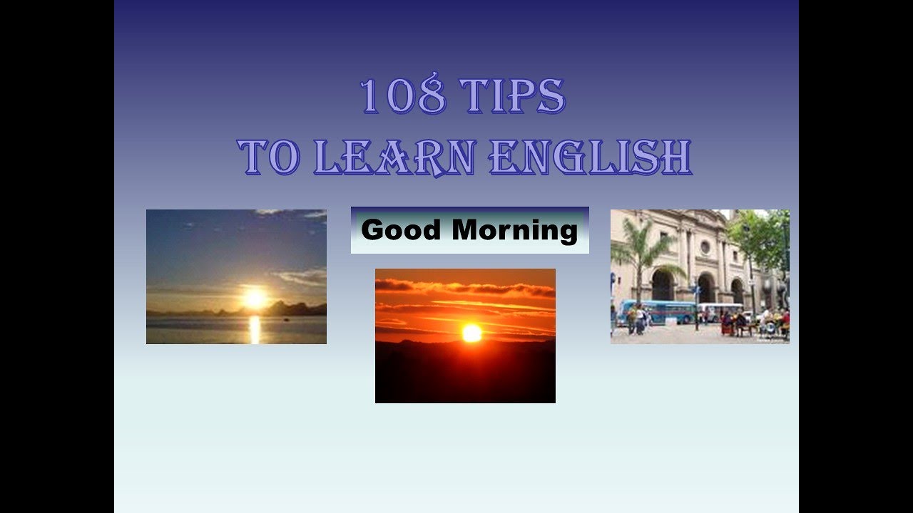 108 Tips to Learn English Tip 003 Good morning - YouTube