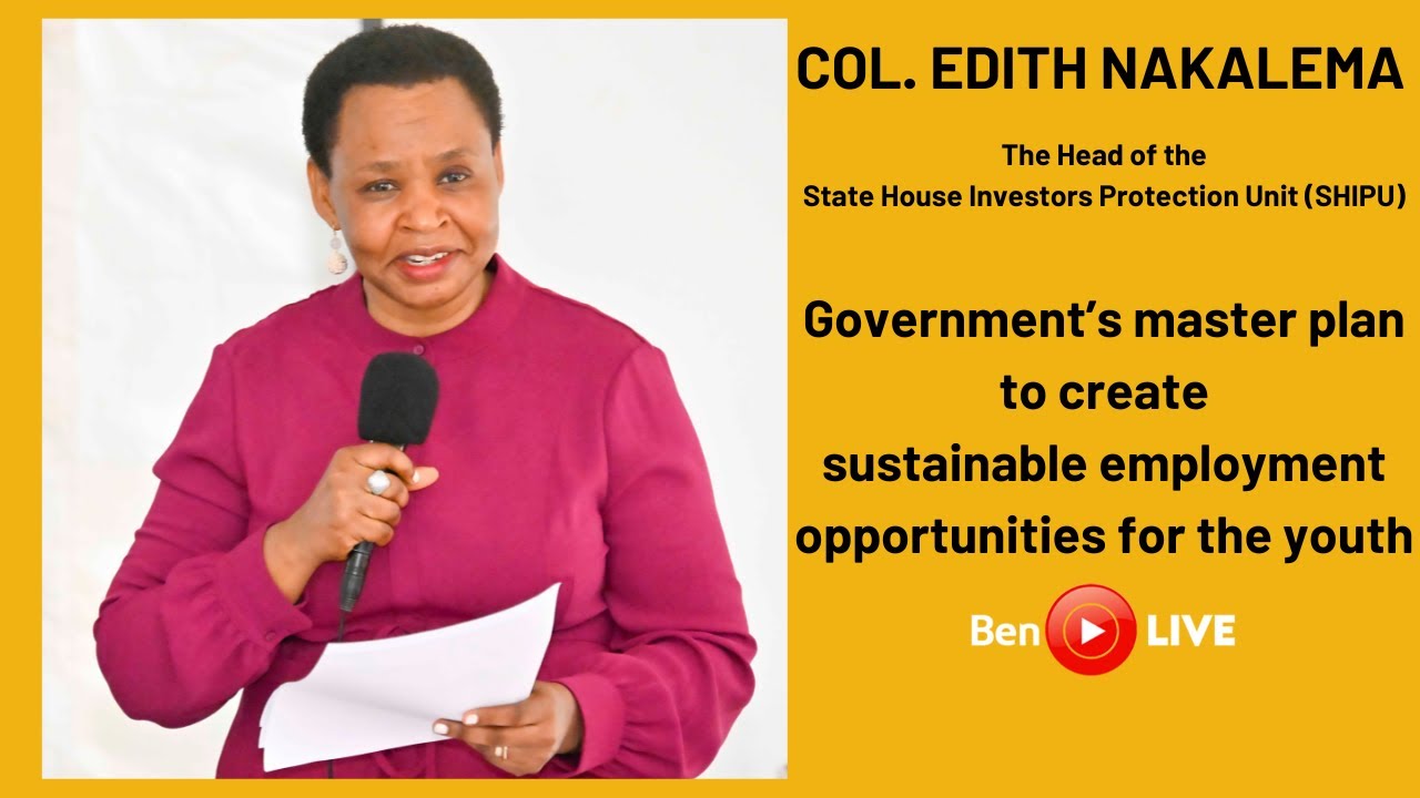 Col Edith Nakalema reveals government's master plan to create ...