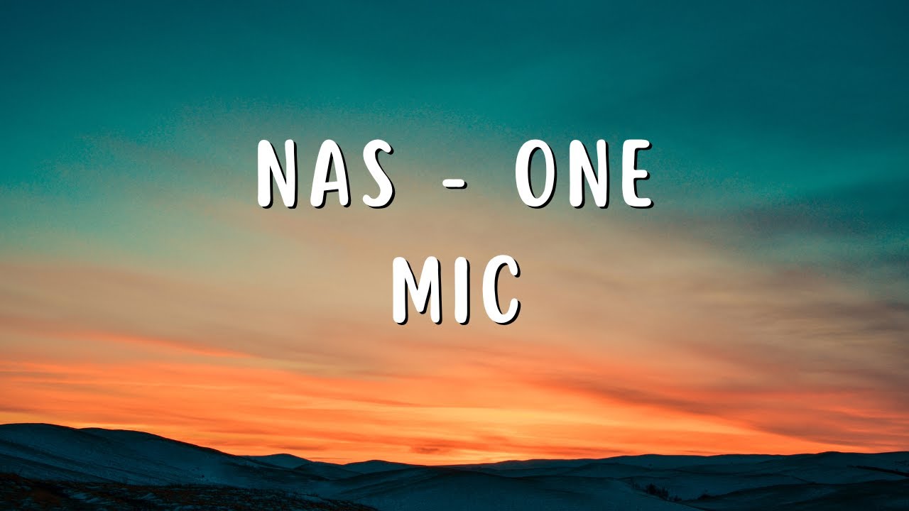 Nas - One Mic (Lyrics) - YouTube