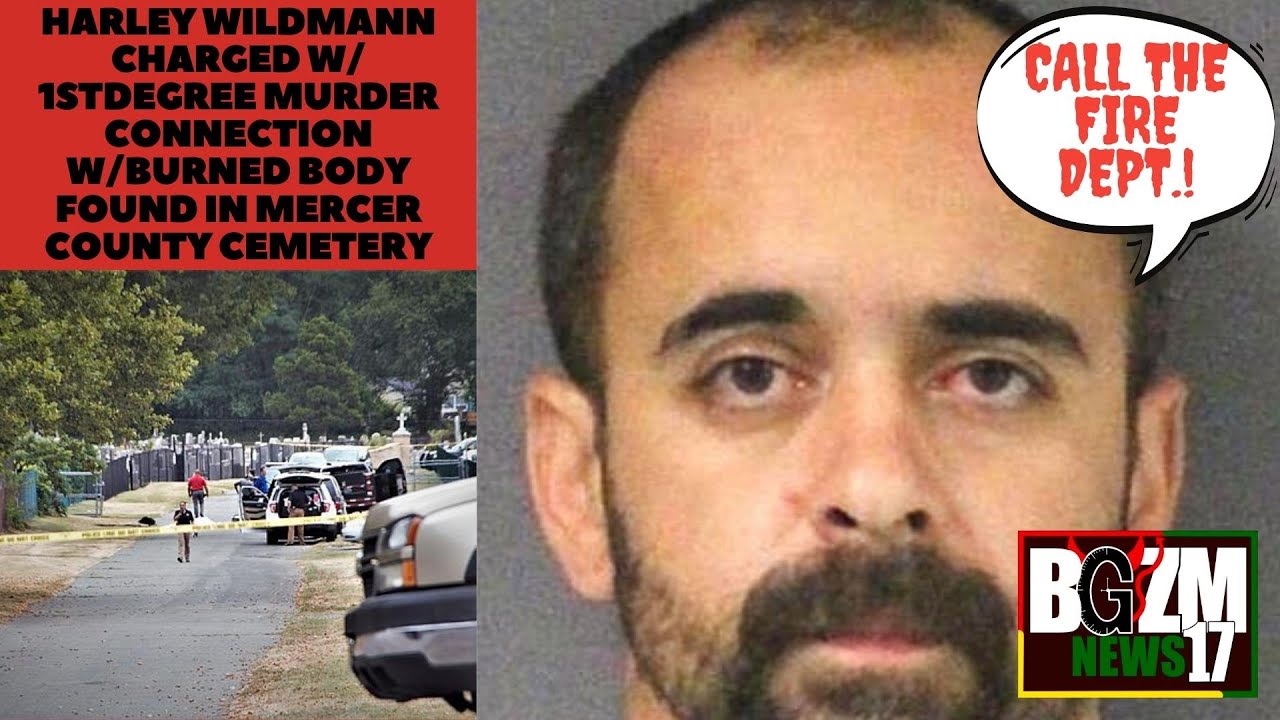 Harley Wildmann Charged w/ 1stDegree Murder Connection w/Burned Body ...