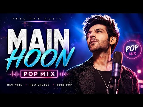 Main Hoon (Pop Mix) | New Hindi Pop Remix 2026 | Party Vibes | DJ Remix