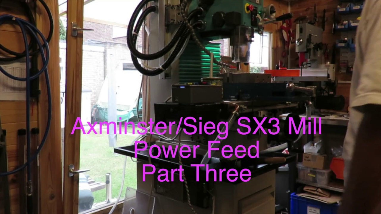 Axminster / SIEG SX3 Mill Power Feed Part 3 - YouTube