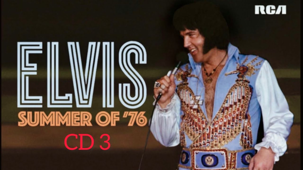 ELVIS - Summer of 76 (CD 3) - YouTube