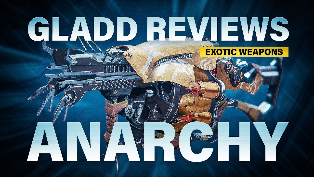 GLADD REVIEWS DESTINY 2 EXOTIC WEAPONS: ANARCHY - YouTube