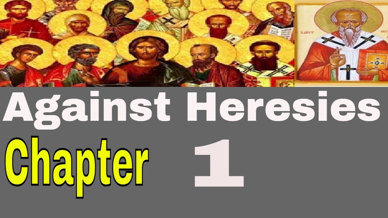 Against Heresies - by St. Irenaeus (1) - YouTube