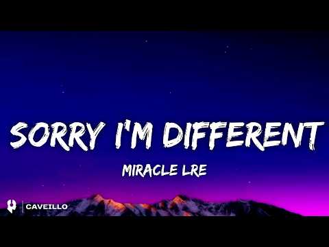 Miracle LRE - Sorry I'm Different (Lyrics)
