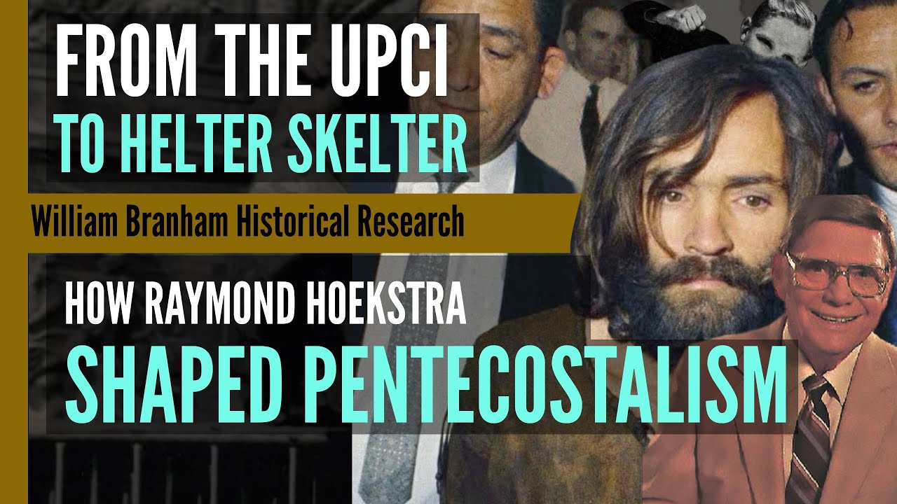 From the UPCI to Helter Skelter: How Raymond "Chaplain Ray" Hoekstra ...