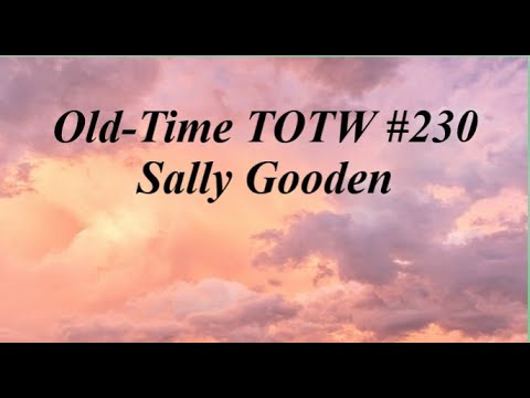 Old-Time TOTW #230: Sally Gooden (Lee Ennis) 11/20/22 - YouTube