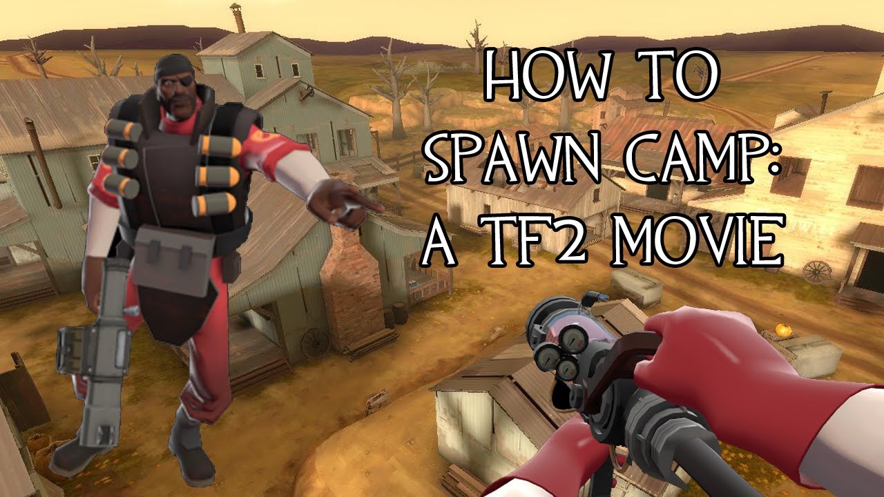 How to spawn camp in TF2: The Movie - YouTube