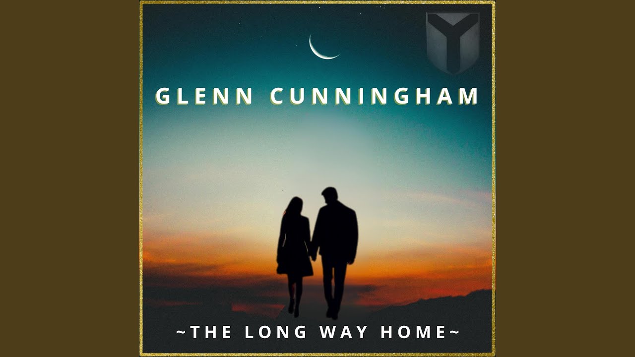 The Long Way Home - Glenn Cunningham: Song Lyrics, Music Videos & Concerts