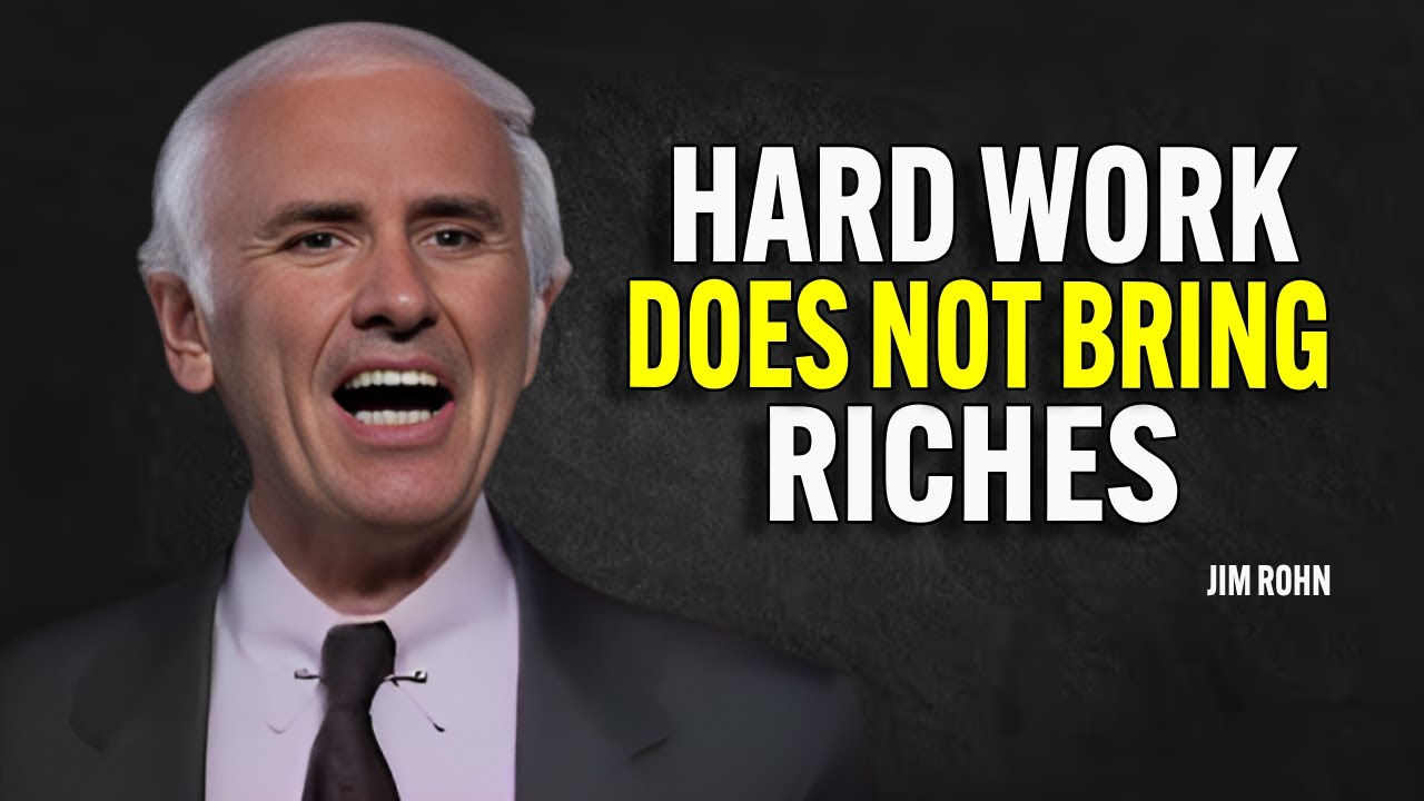 Hard Work Won't Make You Rich - Jim Rohn Motivation - YouTube
