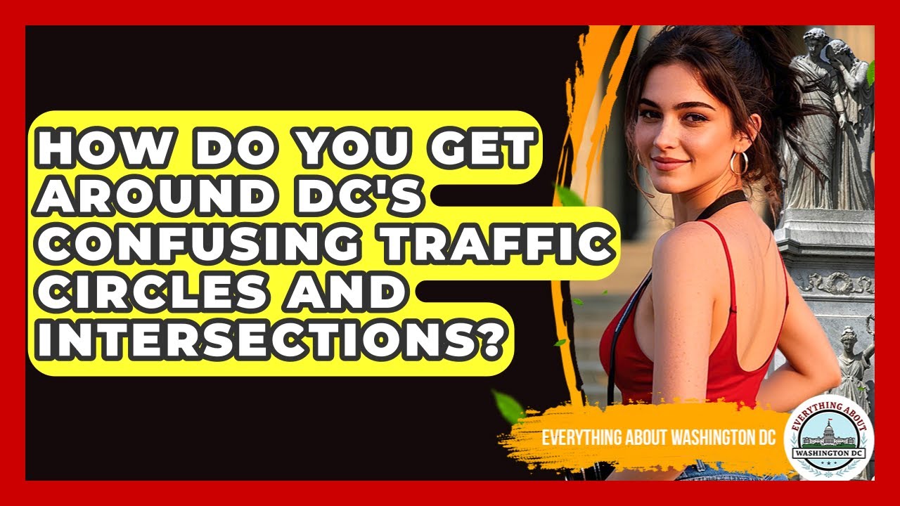 How Do You Get Around DC's Confusing Traffic Circles And Intersections ...