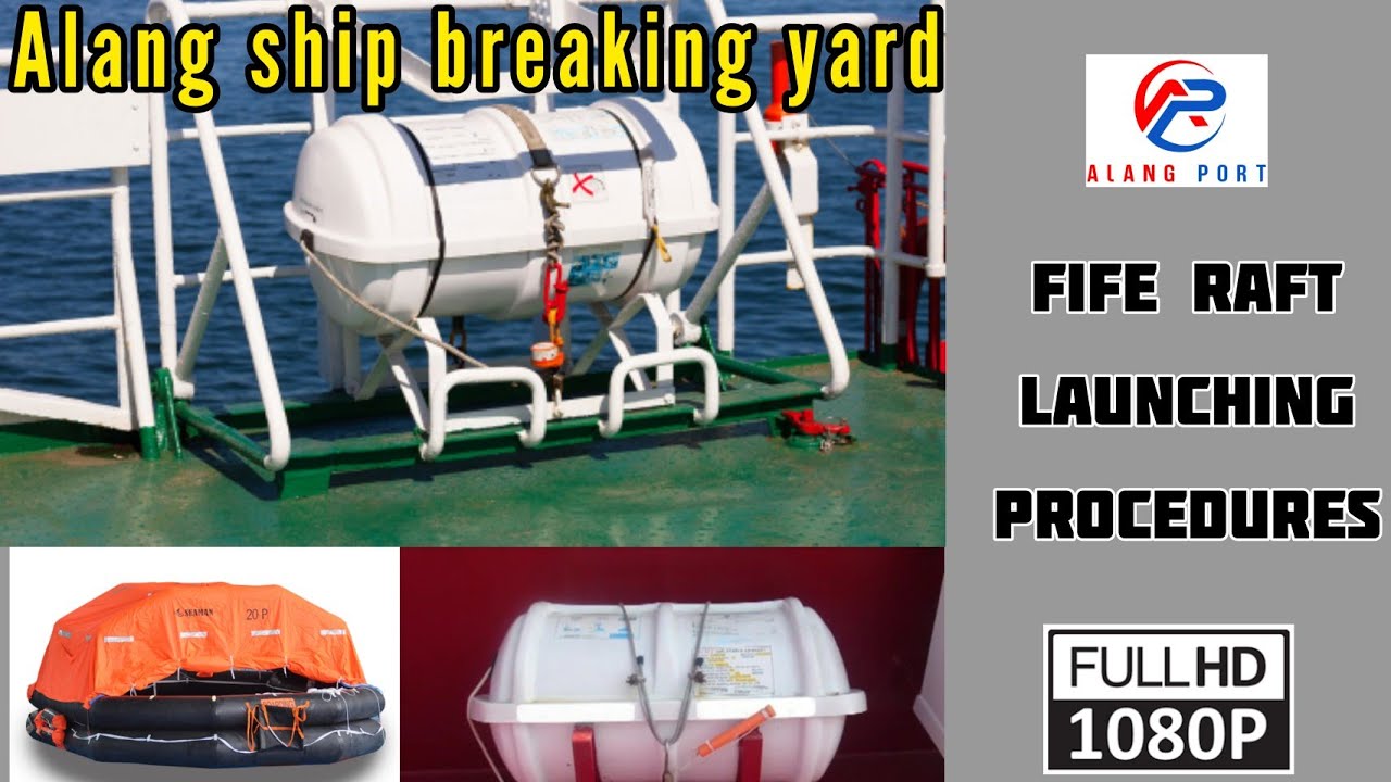 LIFE RAFT LAUNCHING PROCEDURE ||Alang ship breaking yard||Alang port ...