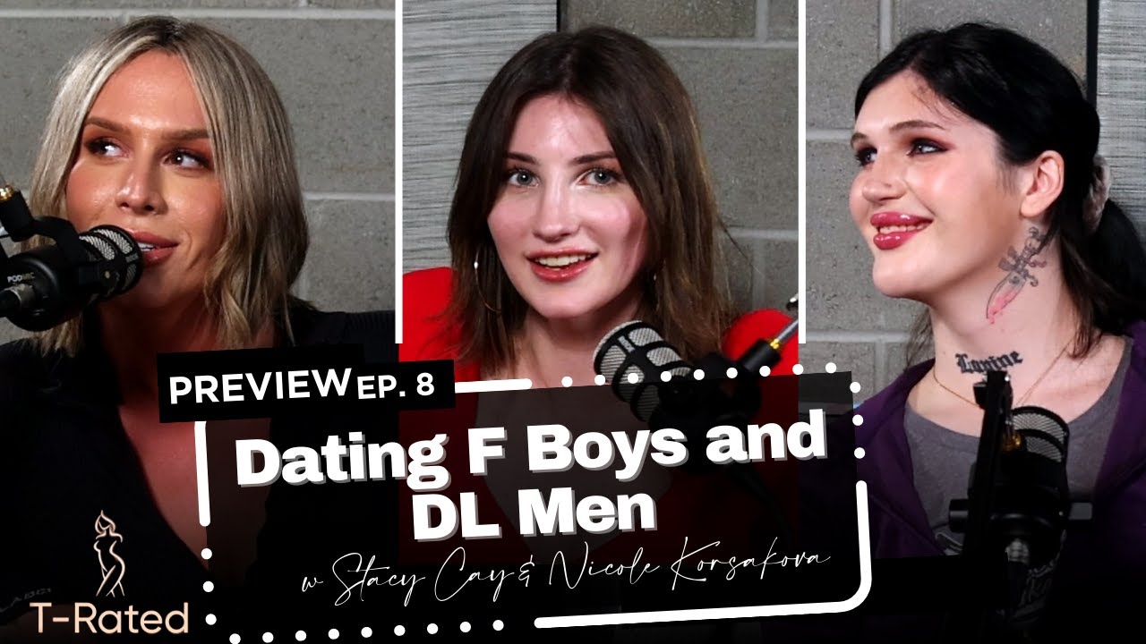 Dating F Boys and DL Men | T-Rated Podcast - YouTube