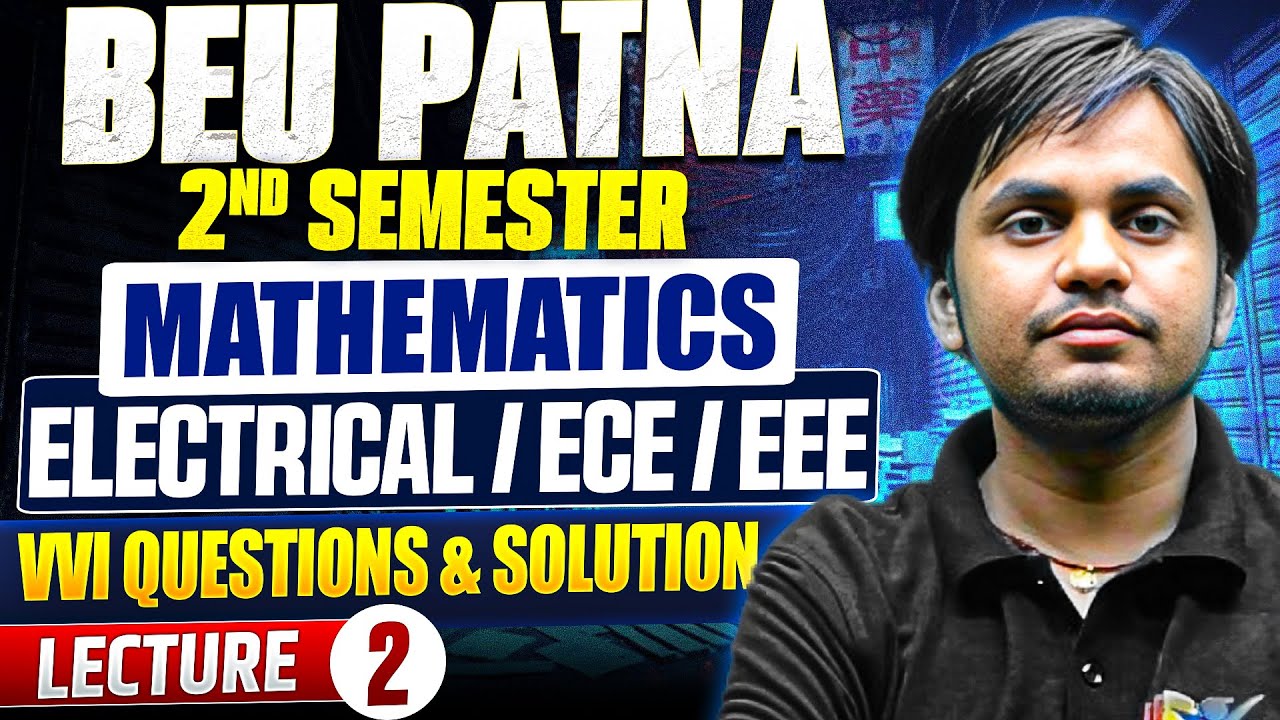 BEU PATNA 2nd SEM | MATH- ELECTRICAL/ECE/EEE || LEC-02 || VVI QUESTIONS ...