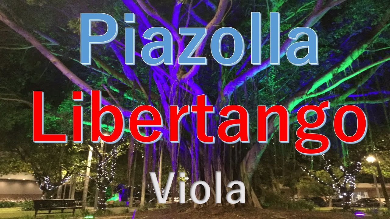 Piazolla - Libertango (Viola) ピアソラ：リベルタンゴ（ヴィオラ） - YouTube