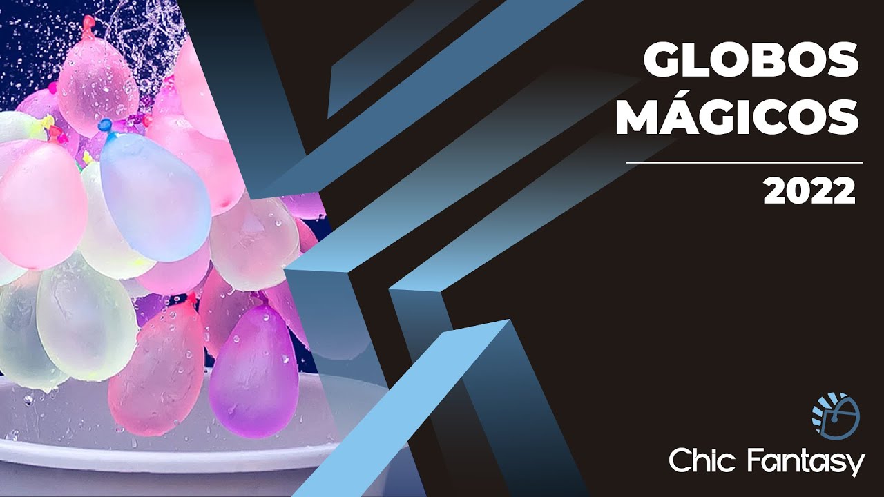 CHIC-FANTASY | Globos Mágicos Globos Agua - YouTube