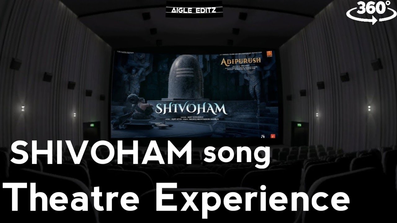 Shivoham | Adipurush | Prabhas | Ajay-Atul | THEATRE EXPERIENCE | 360 ...
