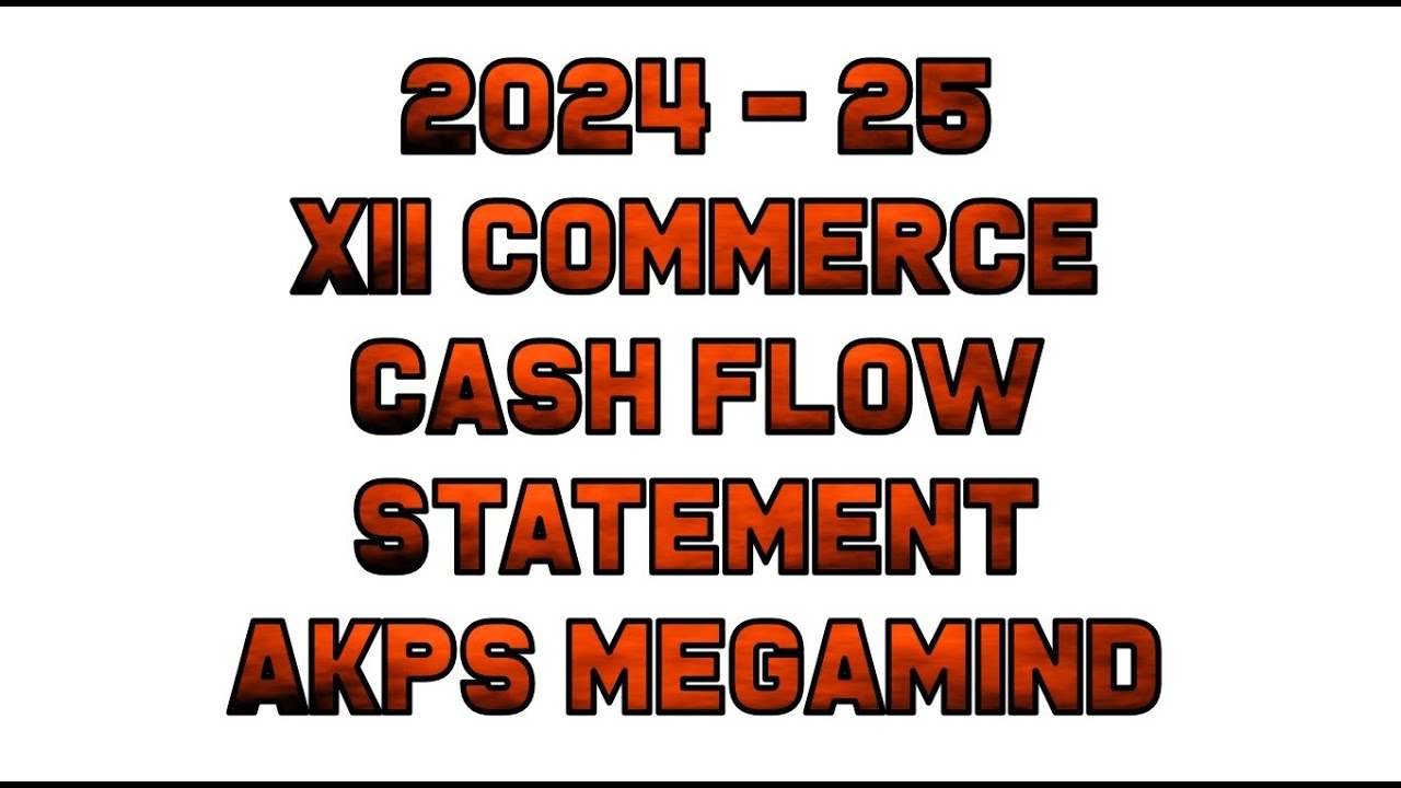 2024 25 CASH FLOW STATEMENT : DAY 1 - YouTube