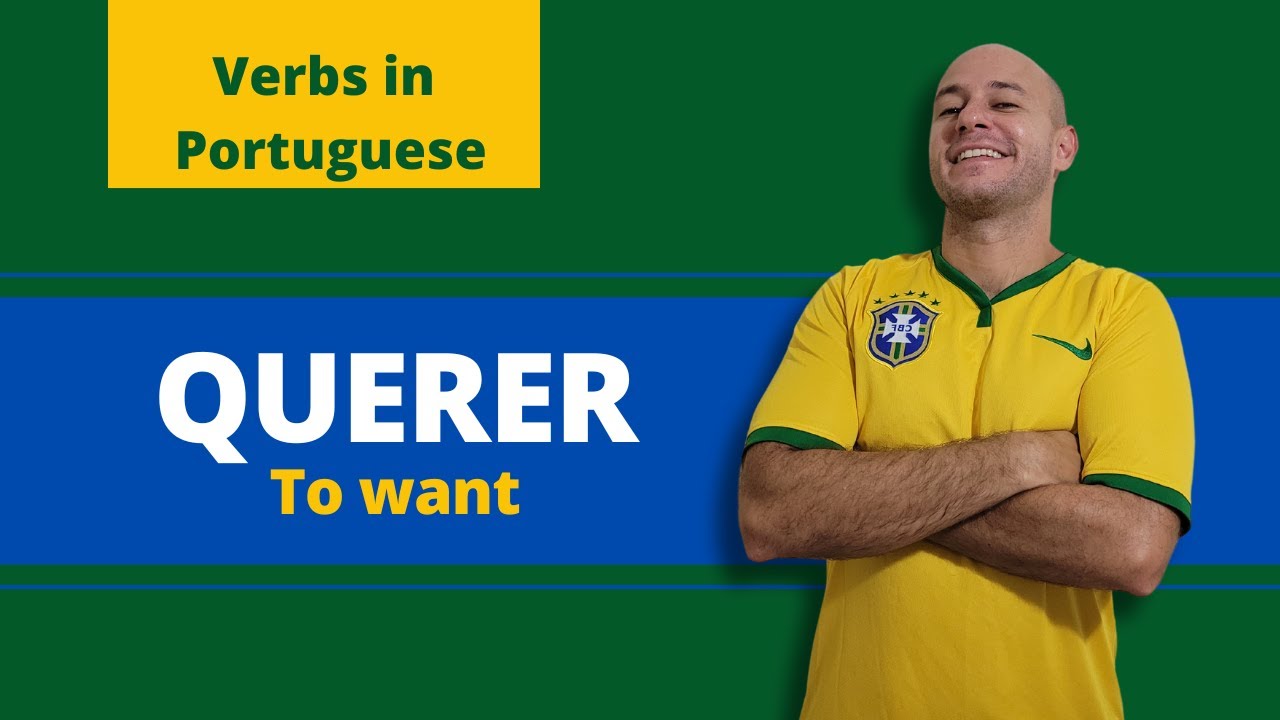 Brazilian Portuguese Verbs - Querer (To want) - YouTube