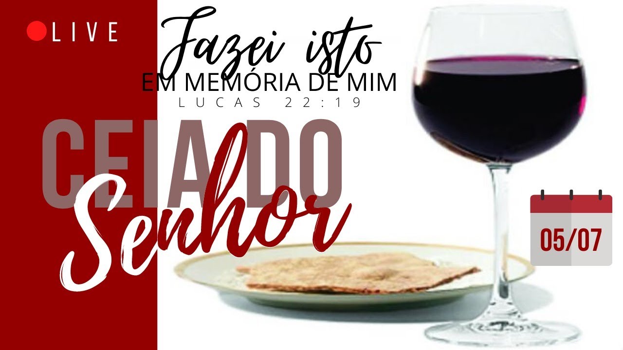 [ AO VIVO ] Fazei Isto em Memória de Mim | Ceia do Senhor 05-07-2020 ...