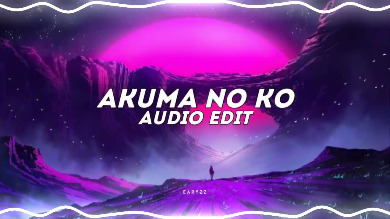 akuma no ko (tiktok viral songs) - ai higuchi [edit audio] - YouTube