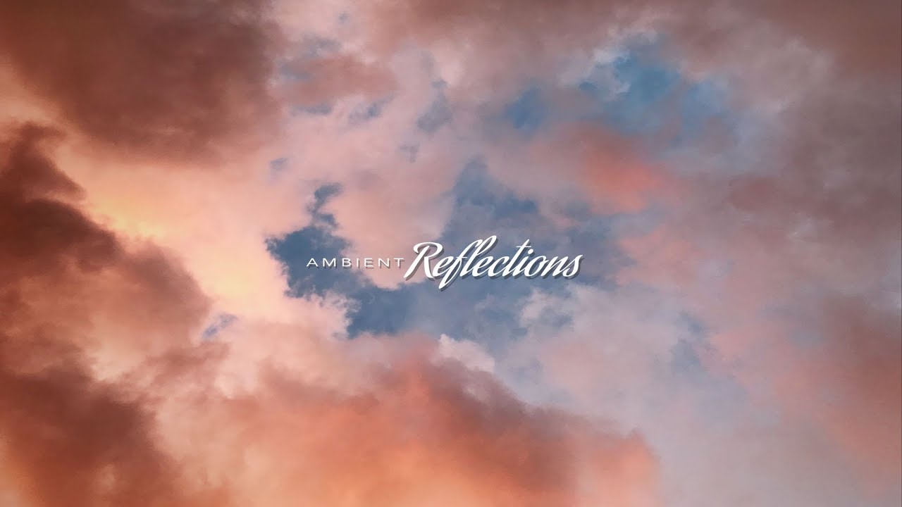 'A Quiet Sunset' | Ambient Music | Ambient Reflections - YouTube