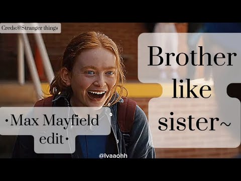 ||Brother like sister || •Max Mayfield edit• credits:stranger things ...