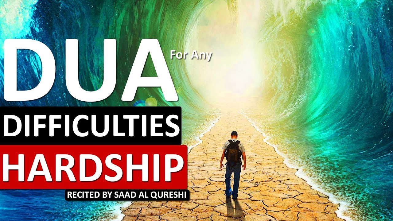 POWERFUL DUA FOR FOR HARDSHIP, DIFFiCULTIES, DISTRESS, TROUBLE, BAD ...