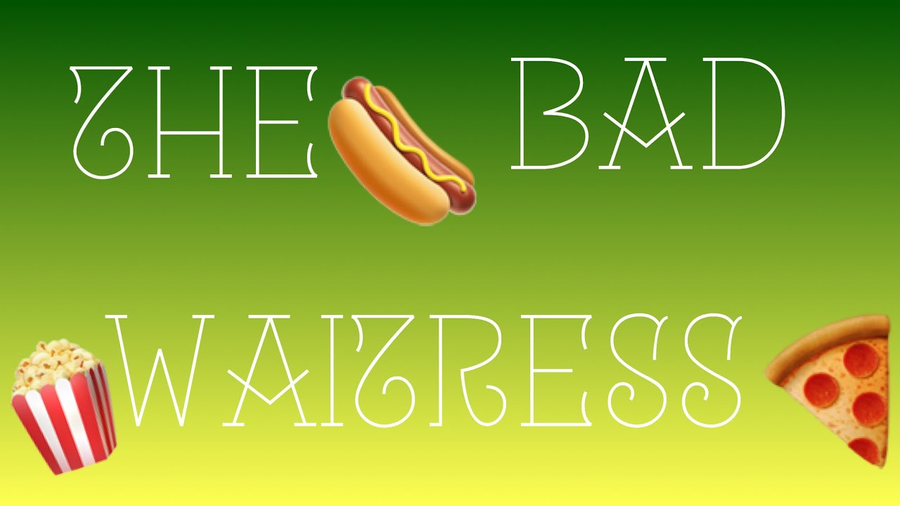 The bad waitress - YouTube