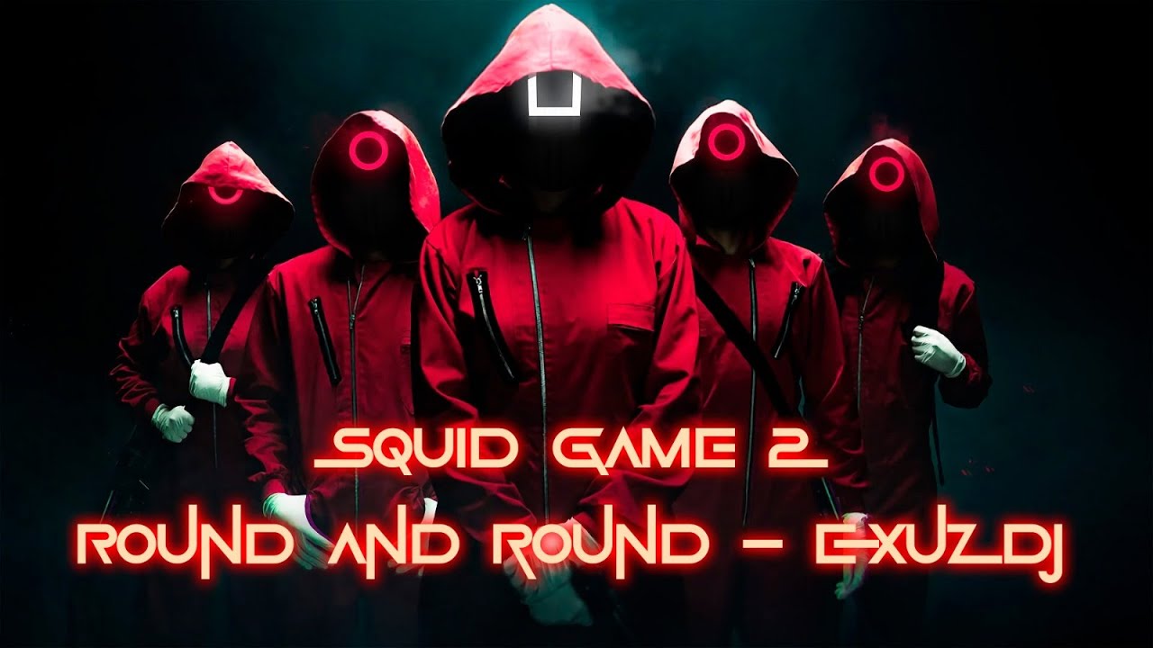 SQUIT GAME 2 - Round And Round - EXUZ DJ (TECH HOUSE) [Netflix Original ...