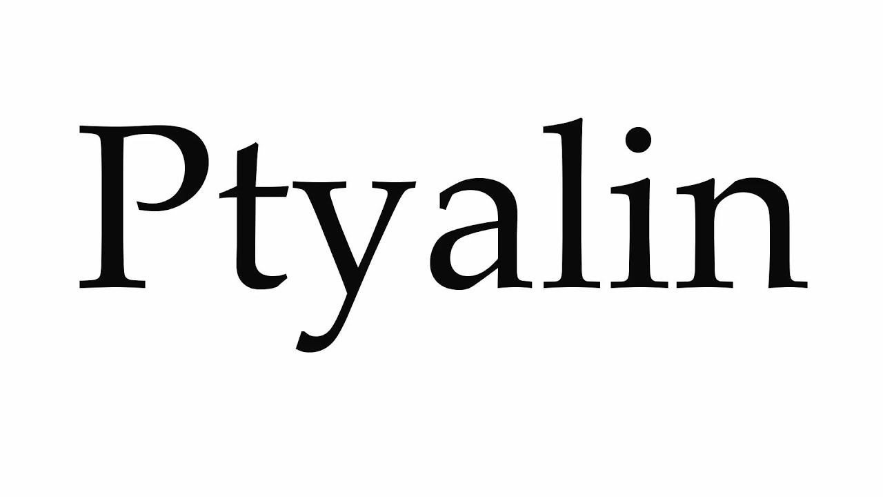 How to Pronounce Ptyalin - YouTube