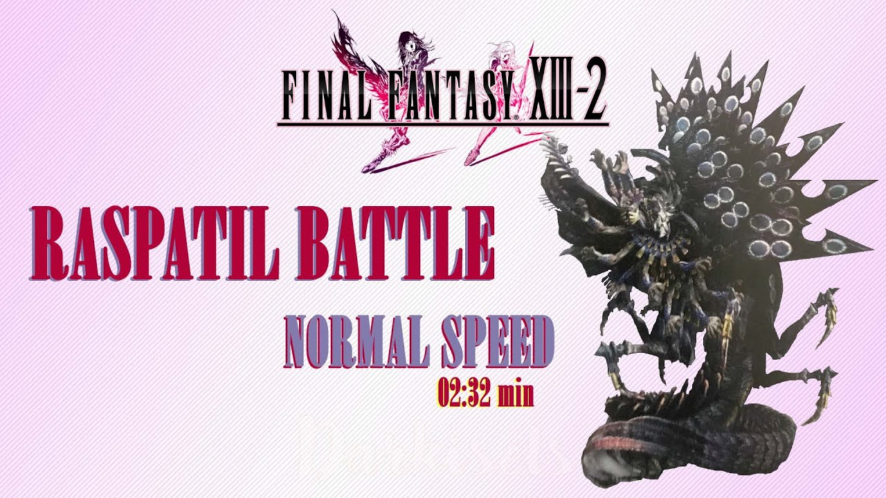 FINAL FANTASY® XIII-2 | Raspatil Battle with Cloudburst & Chichu Build ...