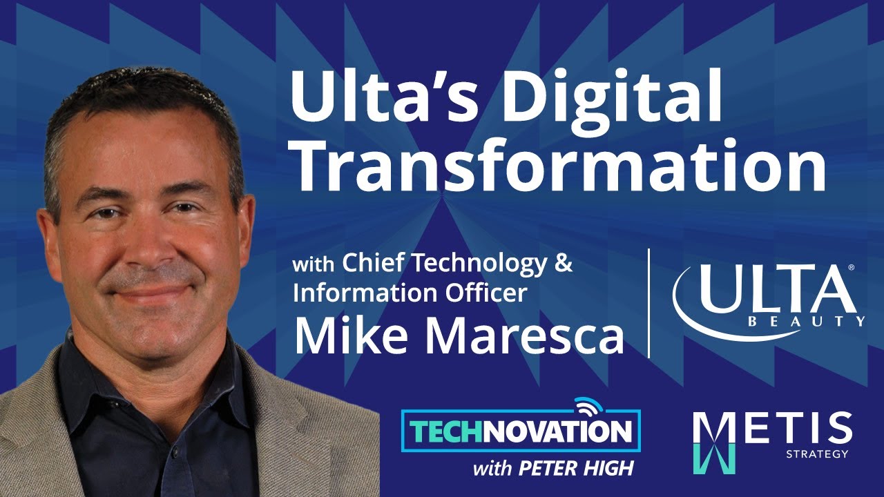 Ulta’s Omnichannel Digital Transformation with CTO/CIO Mike Maresca | Technovation 920 - YouTube