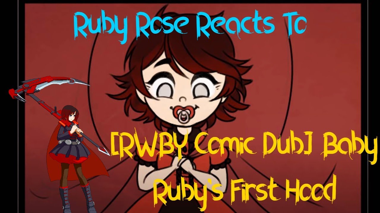Ruby Rose Reacts To [RWBY Comic Dub] Baby Ruby's First Hood - YouTube