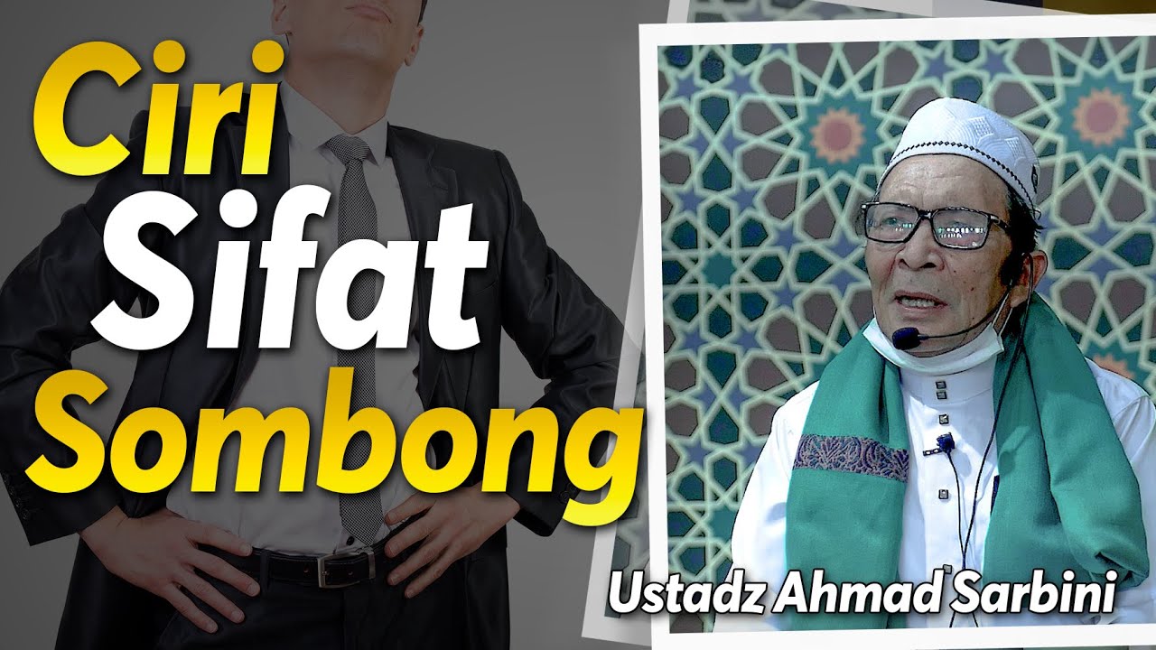 Ciri Sifat Sombong | Ustadz Ahmad Sarbini - YouTube