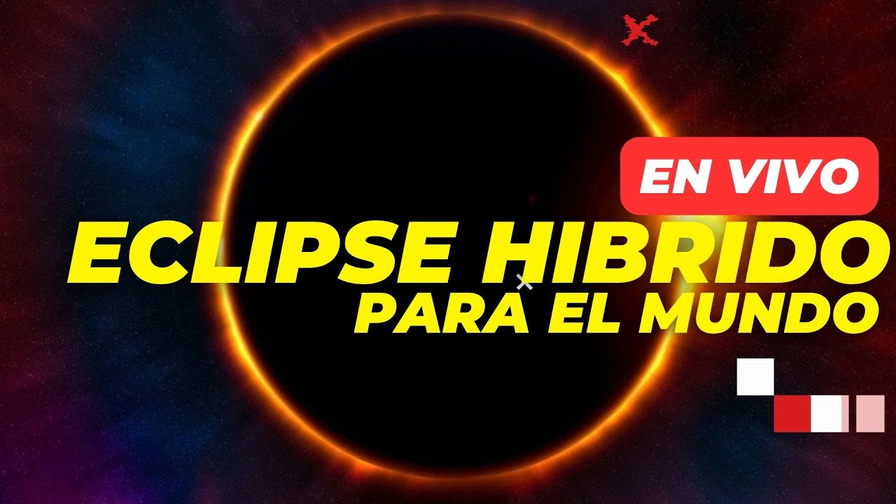 🔴EN VIVO🔴VIVE EL ECLIPSE SOLAR HIBRIDO PARA TODA AMERICA LATINA Y EL MUNDO [19/04/23] - YouTube